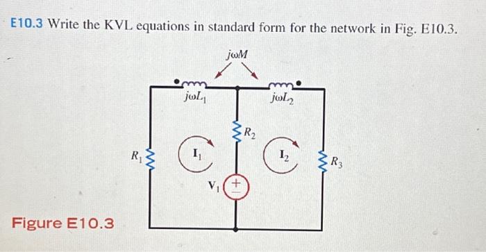 Solved E10.3 Write the KVL equations in standard form for | Chegg.com