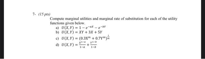 Solved 7- (15 pts) Compute marginal utilities and marginal | Chegg.com Solved 7- (15 pts) Compute marginal utilities and marginal | Chegg.com