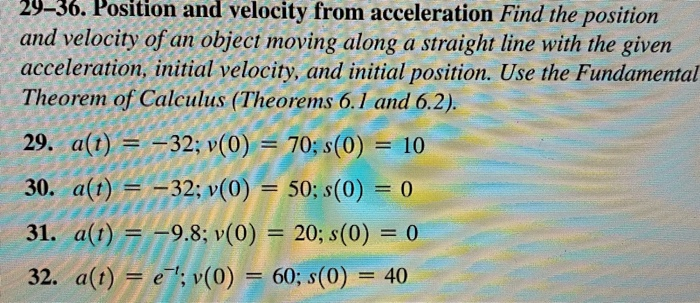 Solved 29–36. Position and velocity from acceleration Find | Chegg.com