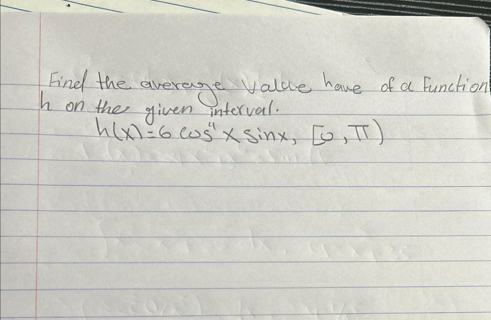 Solved Find the average value have of a function h ﻿on the | Chegg.com
