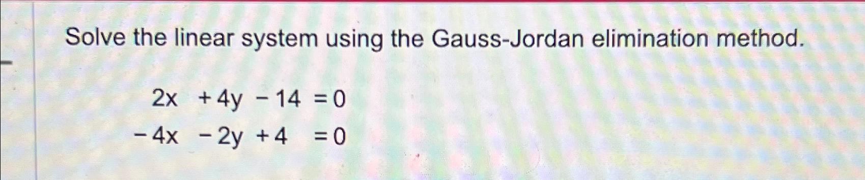 Solved Solve the linear system using the Gauss-Jordan | Chegg.com