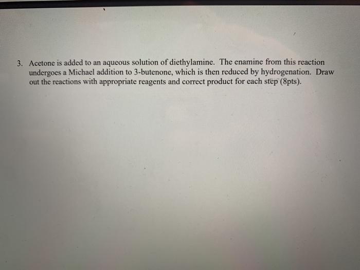 Solved 3. Acetone is added to an aqueous solution of | Chegg.com