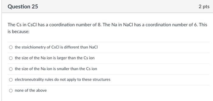 Solved The Cs In Cscl Has A Coordination Number Of 8 The