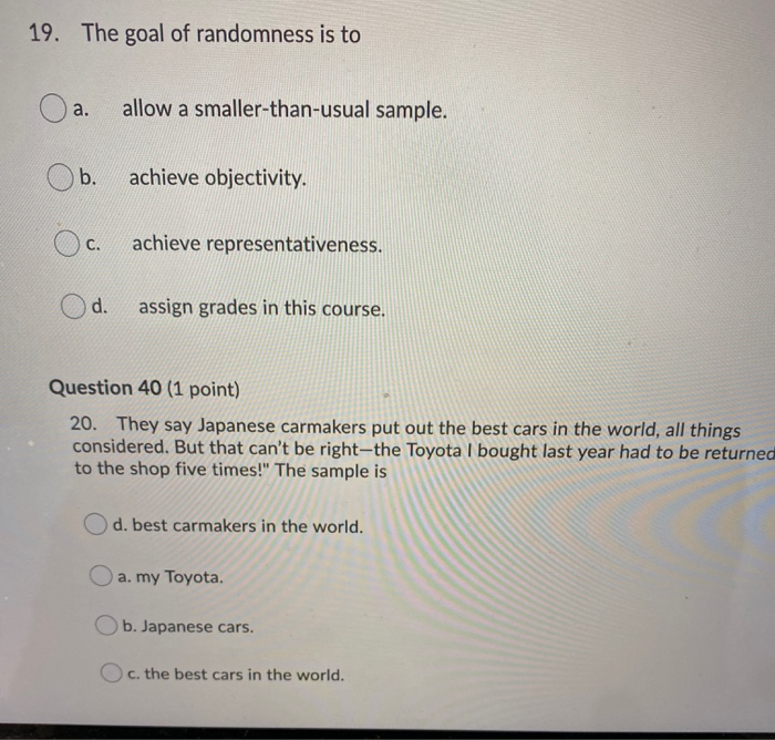 Solved 19. The goal of randomness is to a. allow a | Chegg.com