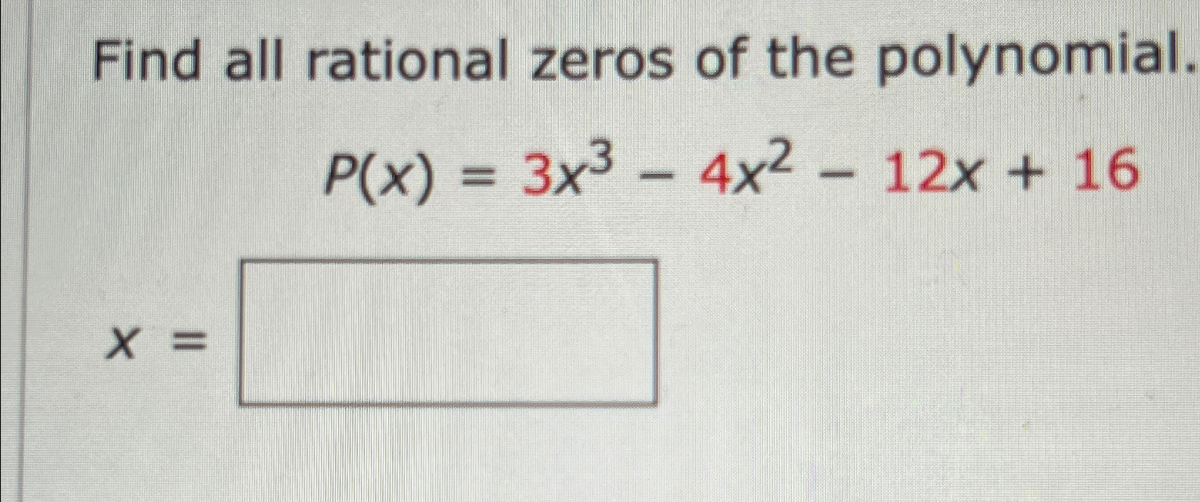 Solved Find all rational zeros of the polynomial Including | Chegg.com