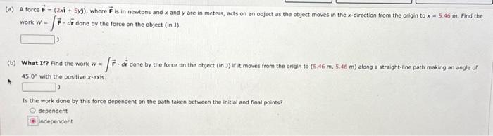 Solved a) A force F=(2xi+5y), where F is in newtons and x | Chegg.com