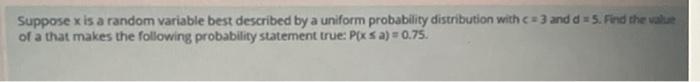 Solved Suppose X Is A Random Variable Best Described By A 6272