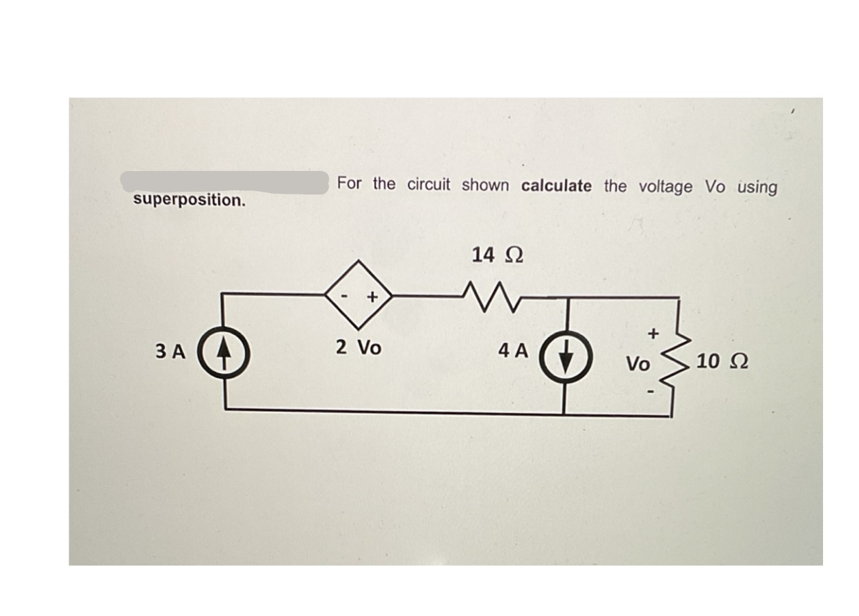 Solved superposition.For the circuit shown calculate the | Chegg.com