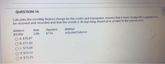 Solved QUESTION 14 Calculate the monthly finance charge for | Chegg.com