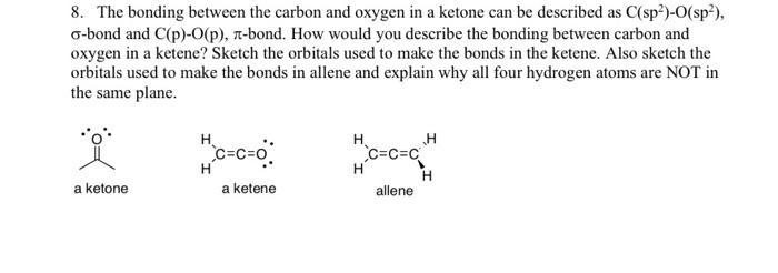 Solved 8. The bonding between the carbon and oxygen in a | Chegg.com