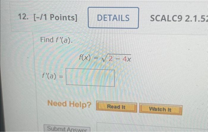 Solved 12. [-/1 Points] Find f′(a). f(x)=2−4x | Chegg.com