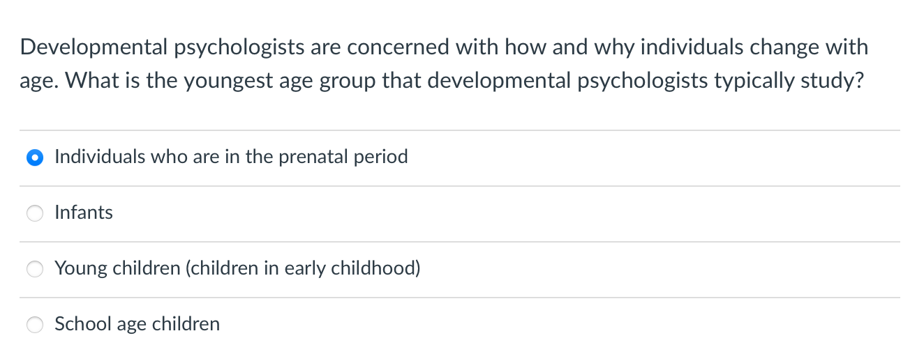 Solved Developmental psychologists are concerned with how | Chegg.com