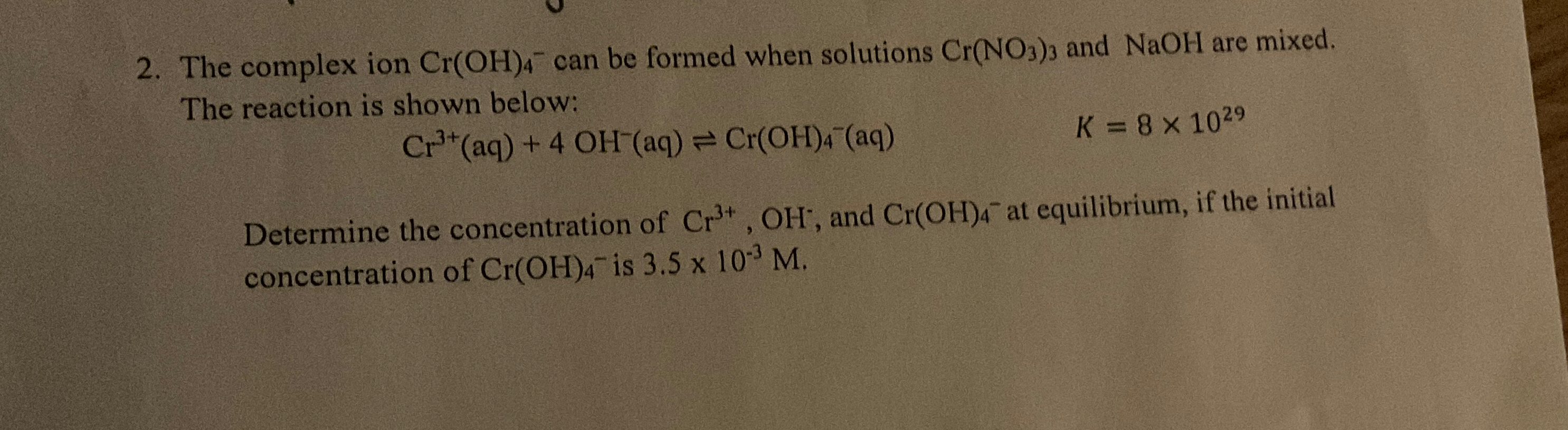 Solved The complex ion Cr(OH)4-can be formed when solutions | Chegg.com