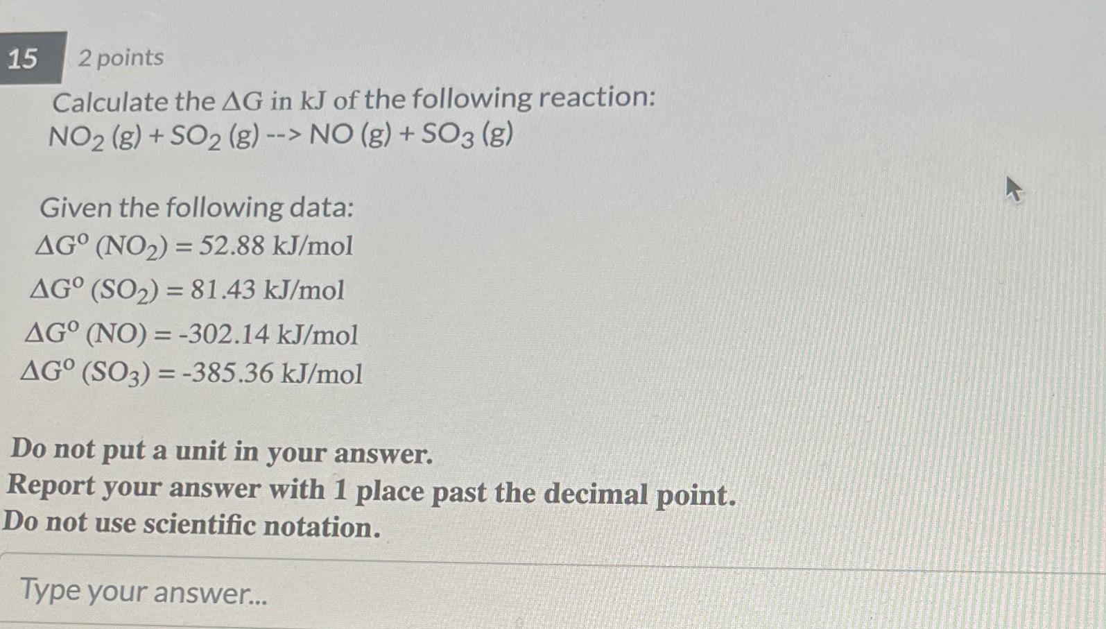 Solved \\nCalculate the /_(/)G in kJ of the following | Chegg.com