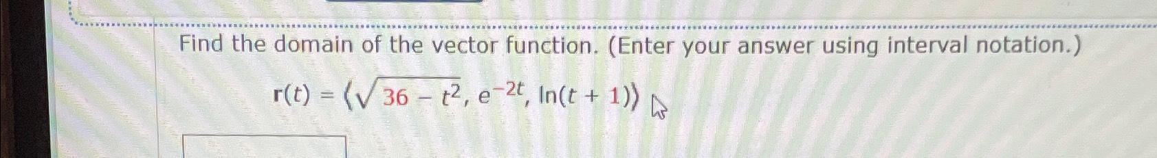 Solved Find the domain of the vector function. (Enter your | Chegg.com