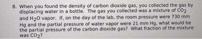 Solved 8. When you found the density of carbon dioxide gas, | Chegg.com