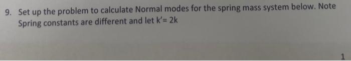 Solved 9. Set up the problem to calculate Normal modes for | Chegg.com