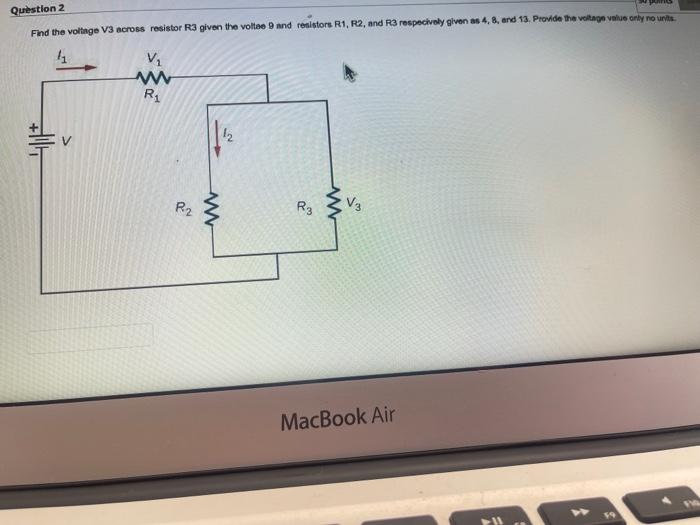 Solved Question 2 Find the voltage V3 across resistor R3 | Chegg.com