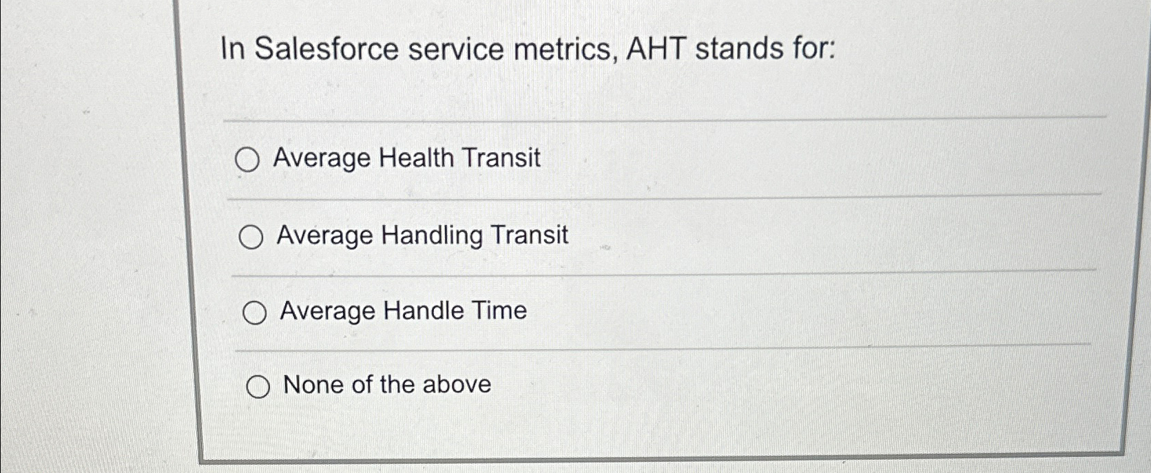 Solved In Salesforce service metrics, AHT stands | Chegg.com