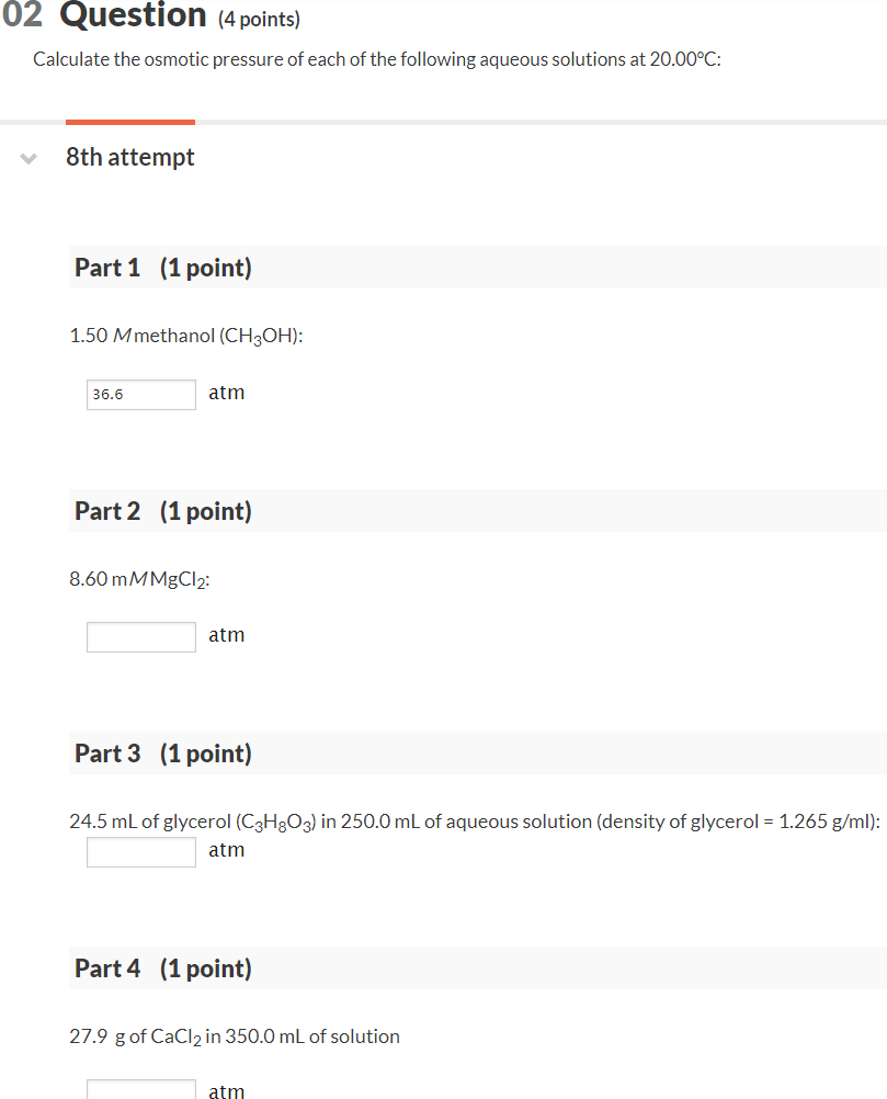 Solved 02 ﻿QuestionCalculate the osmotic pressure of each of | Chegg.com