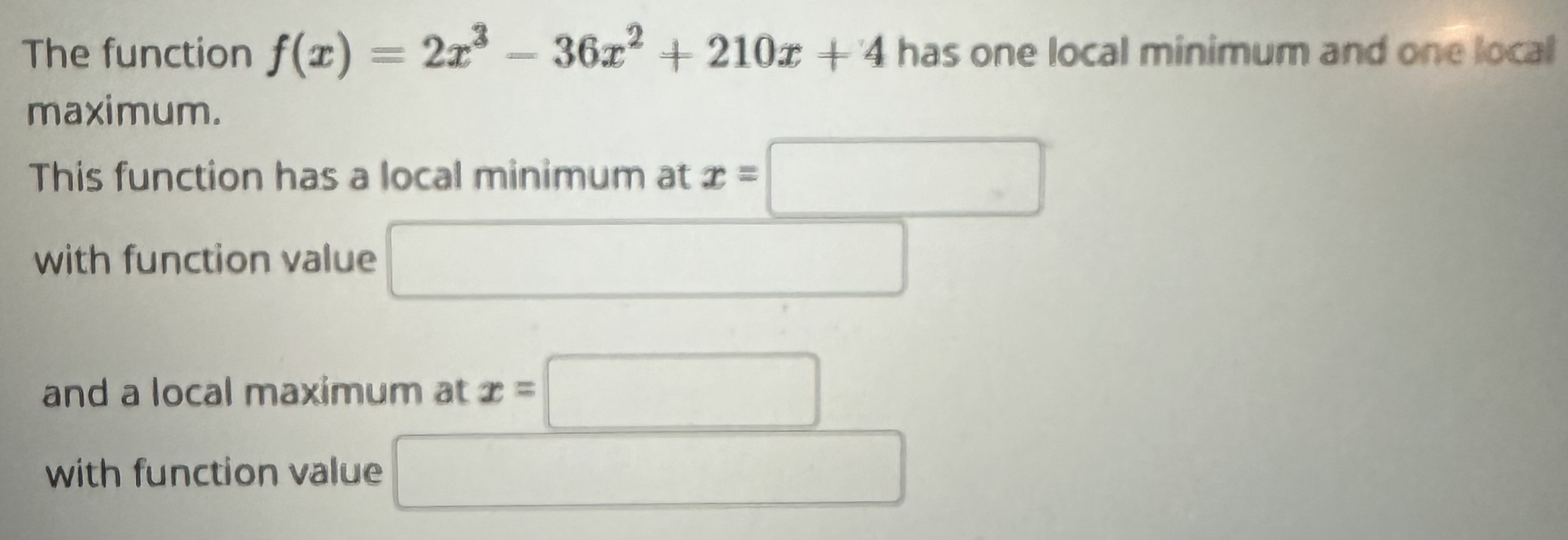 Solved The function f(x)=2x3-36x2+210x+4 ﻿has one local | Chegg.com
