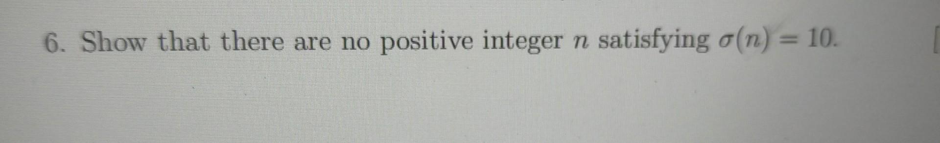 Solved 6. Shum that there are no positive integer n | Chegg.com