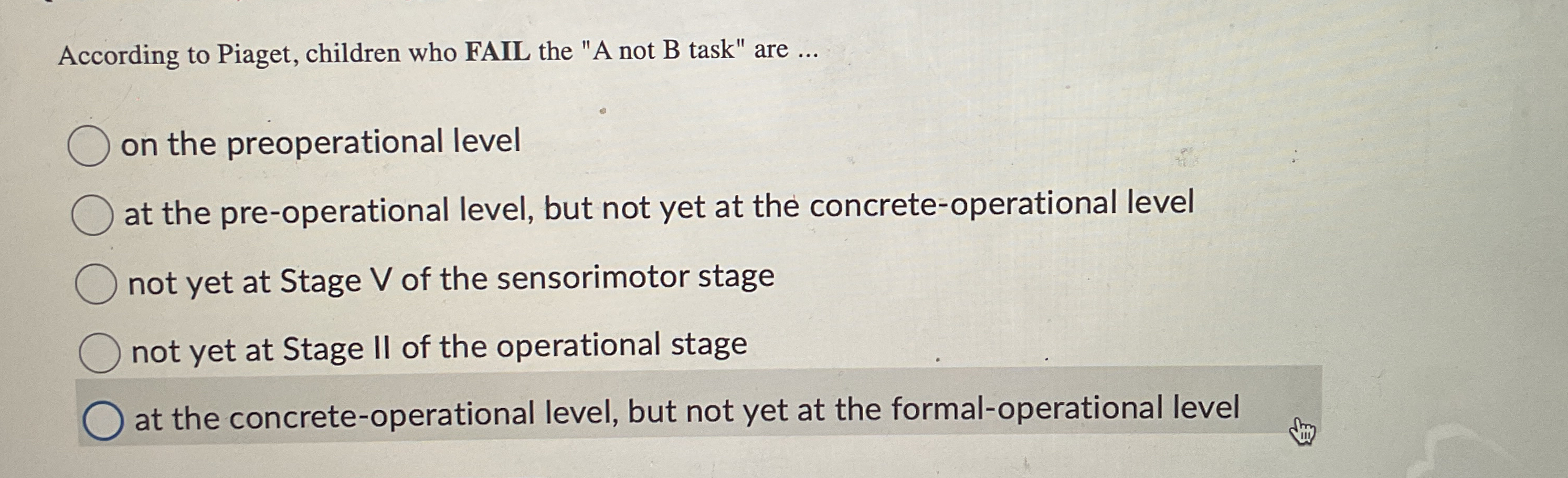 Solved According to Piaget, children who FAIL the "A not B | Chegg.com