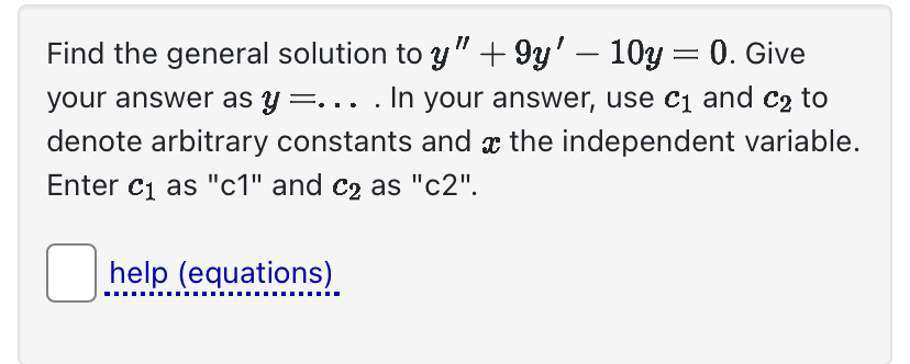 Solved Find the general solution to y'' 9y'-10y=0. ﻿Give | Chegg.com