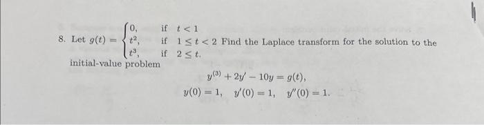 Solved 8. Let g(t)=⎩⎨⎧0,t2,t3, if t