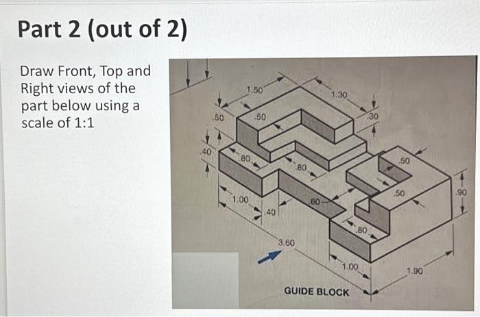 Solved Draw Front, Top and Right views of the part below | Chegg.com