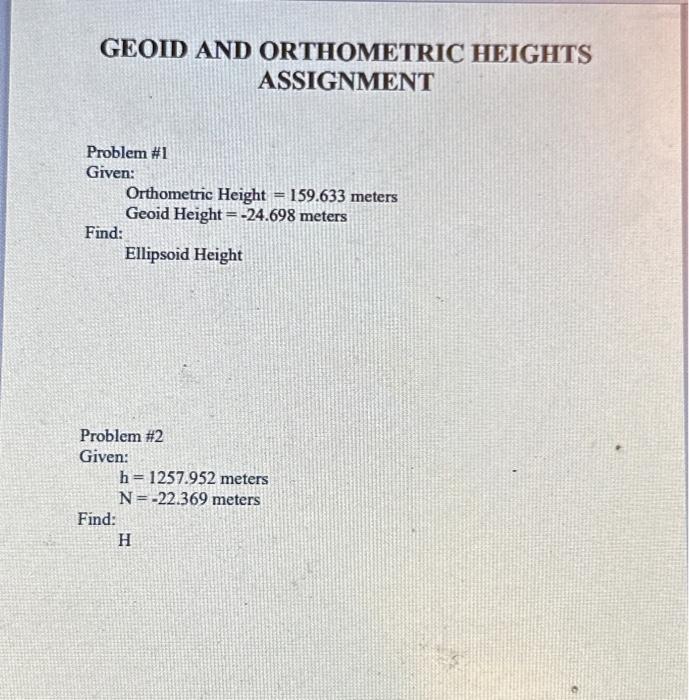 Solved GEOID AND ORTHOMETRIC HEIGHTS ASSIGNMENT Problem #1 | Chegg.com