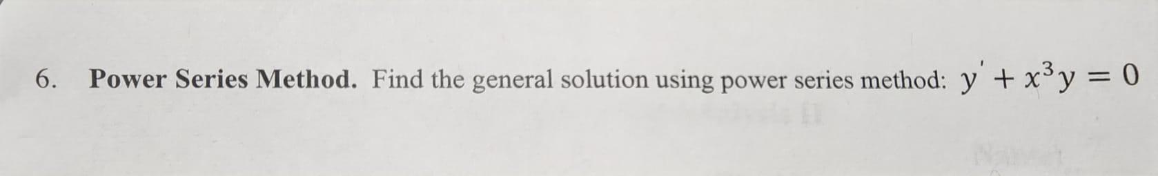 Solved 6 Power Series Method Find The General Solution