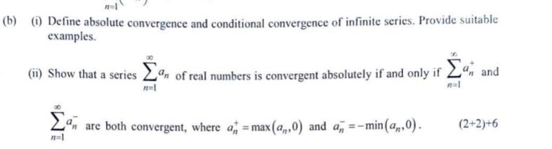 Solved (b) (i) ﻿Define absolute convergence and conditional | Chegg.com