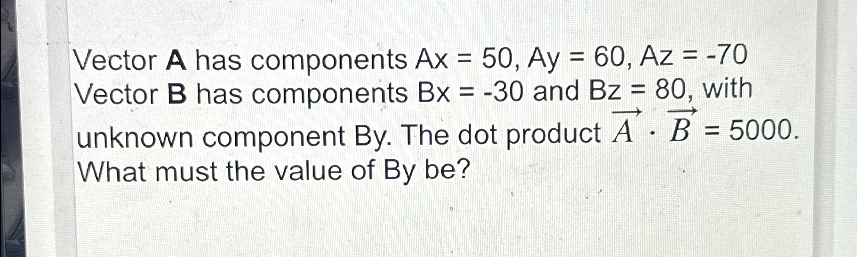 Solved Vector A has components Ax=50,Ay=60,Az=-70 ﻿Vector B | Chegg.com