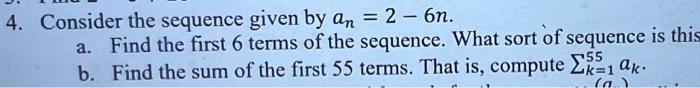 Solved 4. Consider the sequence given by an=2−6n. a. Find | Chegg.com