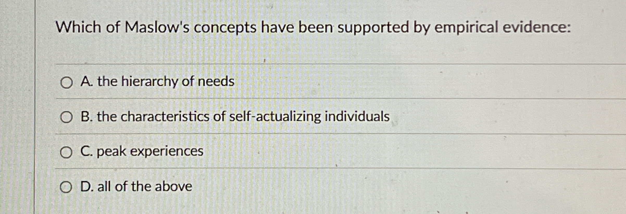 Solved Which of Maslow's concepts have been supported by | Chegg.com