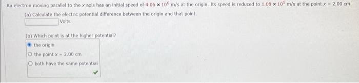 Solved An electron moving parallel to the × axis has an | Chegg.com