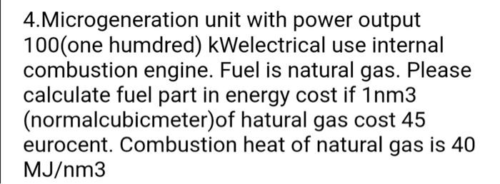 Solved 4.Microgeneration unit with power output 100(one | Chegg.com