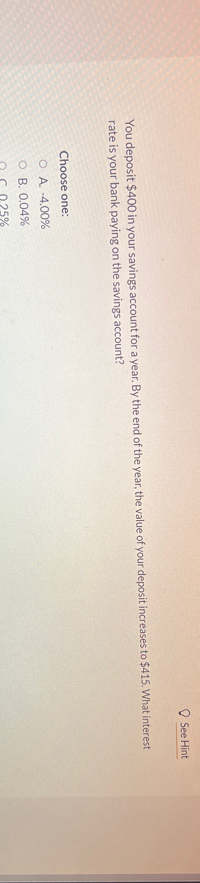 Solved See HintYou deposit $400 ﻿in your savings account for | Chegg.com