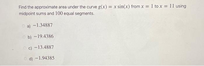 Solved Find the approximate area under the curve | Chegg.com
