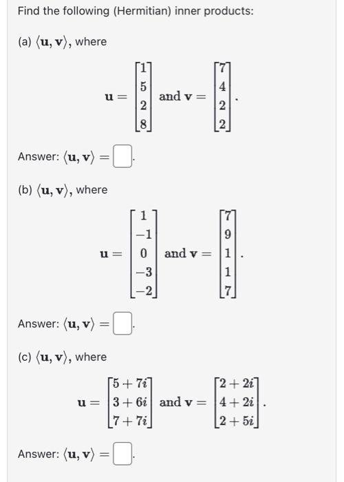 Solved Find the following (Hermitian) inner products: (a) | Chegg.com