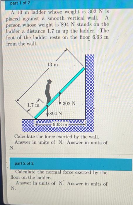 Solved A 13 m ladder whose weight is 302 N is placed against | Chegg.com