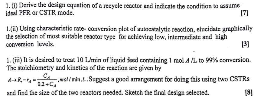 Solved 1. (i) Derive the design equation of a recycle | Chegg.com