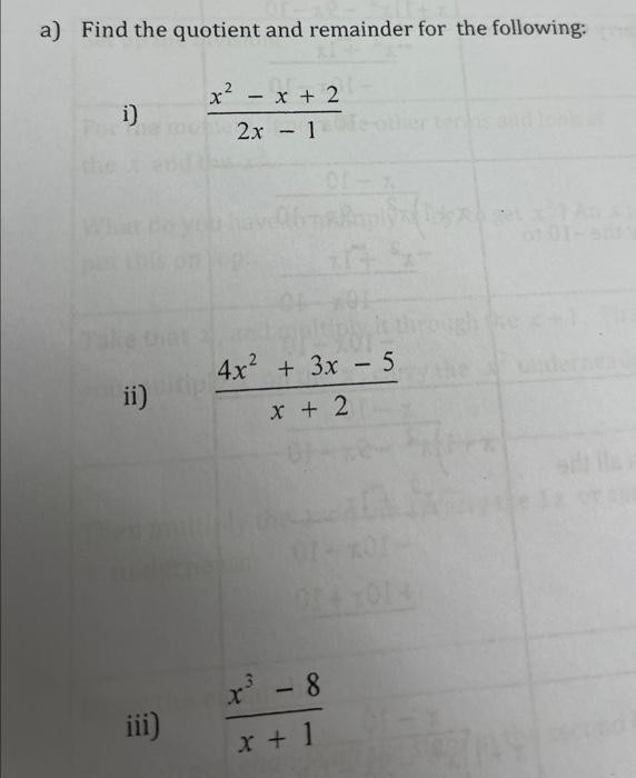 Solved a) Find the quotient and remainder for the following: | Chegg.com