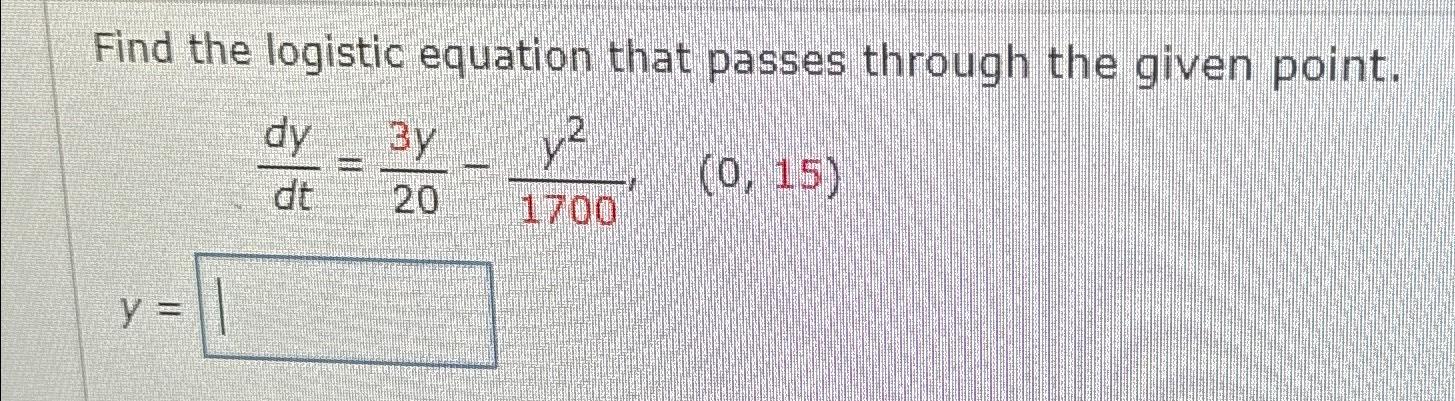 Solved Find the logistic equation that passes through the | Chegg.com