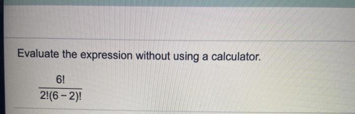 Solved Evaluate the expression without using a calculator. | Chegg.com