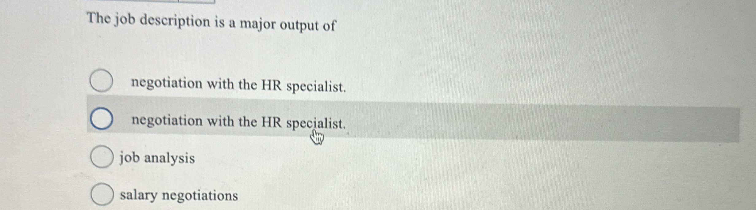 The job description is a major output ofnegotiation | Chegg.com