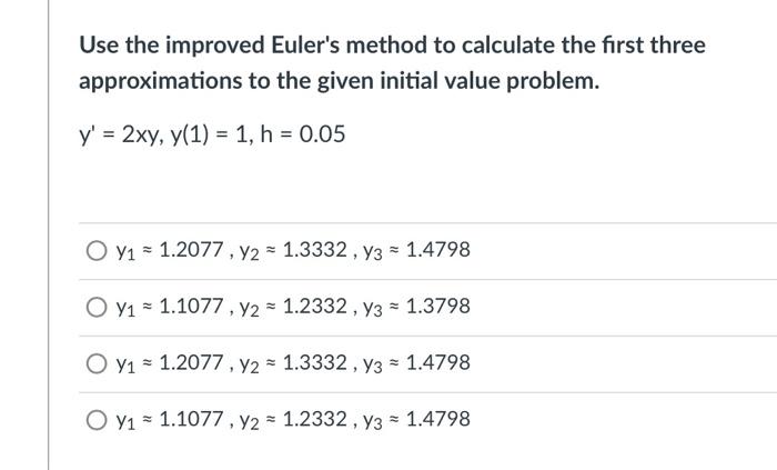 Solved Use the improved Euler's method to calculate the | Chegg.com