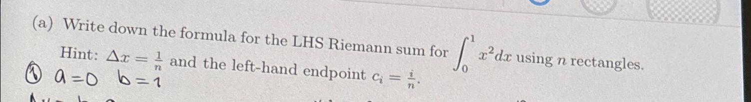 Solved (a) ﻿Write down the formula for the LHS Riemann sum | Chegg.com