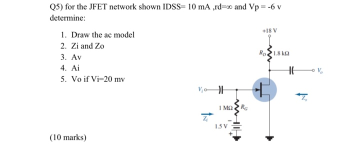 Solved +18 V (5) for the JFET network shown IDSS= 10 mA | Chegg.com
